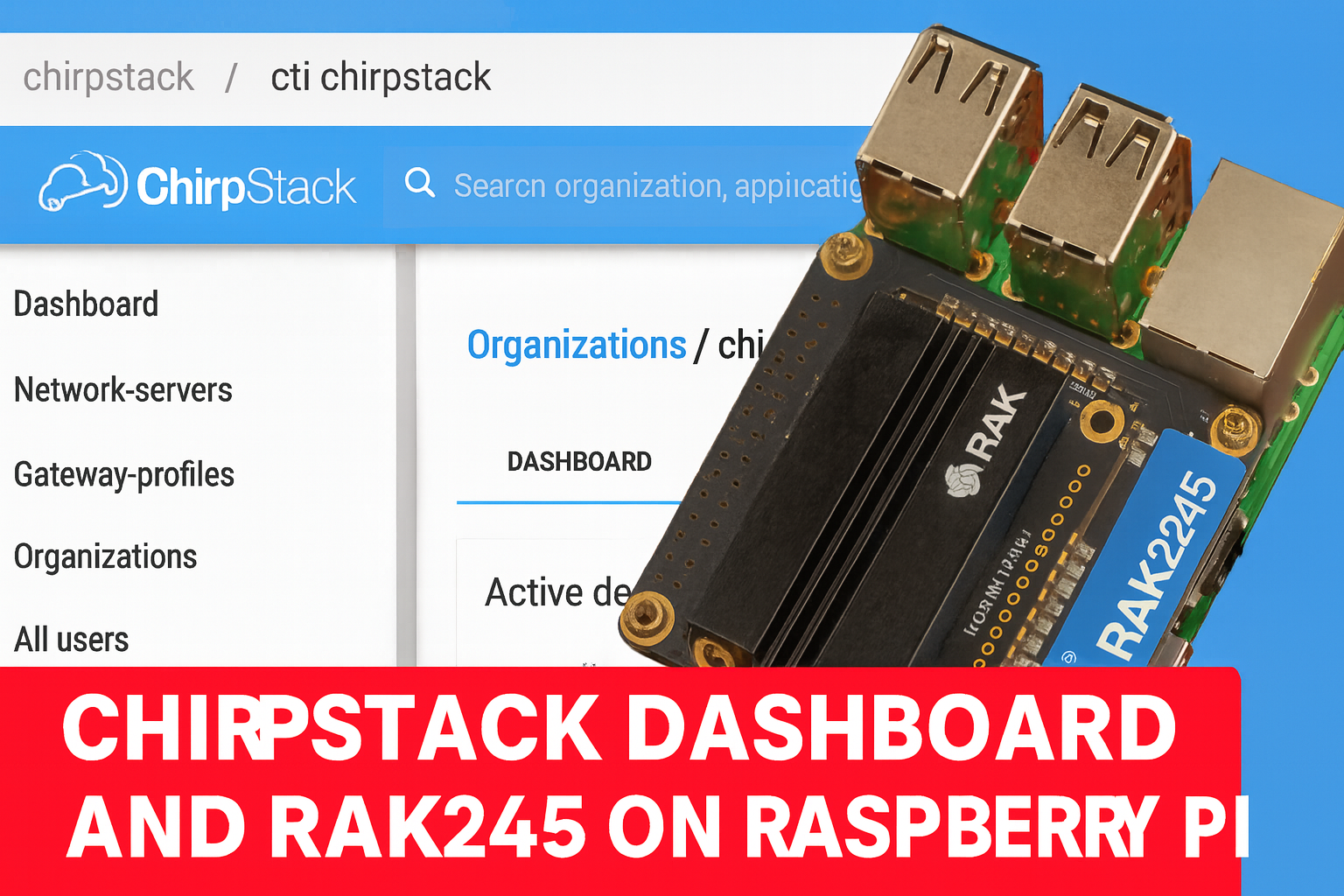 Enabling ChirpStack GUI on RAK2245 Raspberry Pi Gateway - Electronic ...